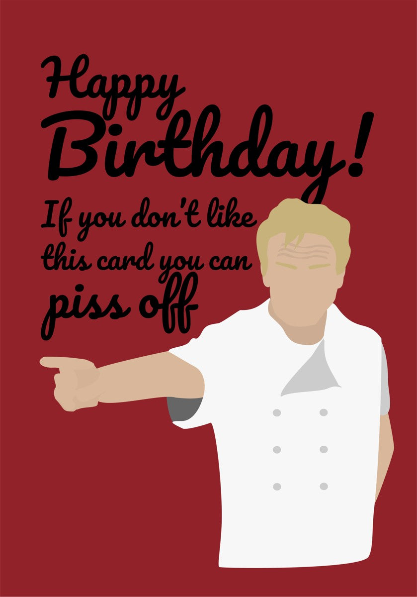 Gordon Ramsay Happy Birthday Piss Off Offensive Funny Card Meme – The ...